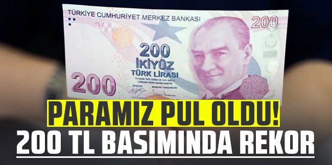 200 TL'lik banknot basımı rekor kırdı! | Karadeniz Gazetesi